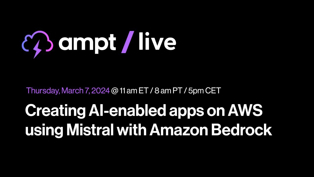 Ampt Live: Creating AI-enabled apps on AWS using Mistral with Amazon ...
