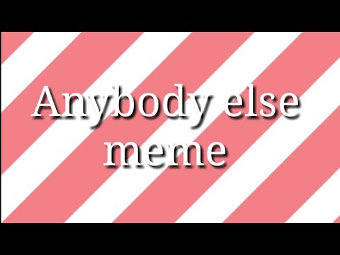 Anybody else-meme - YouTube
