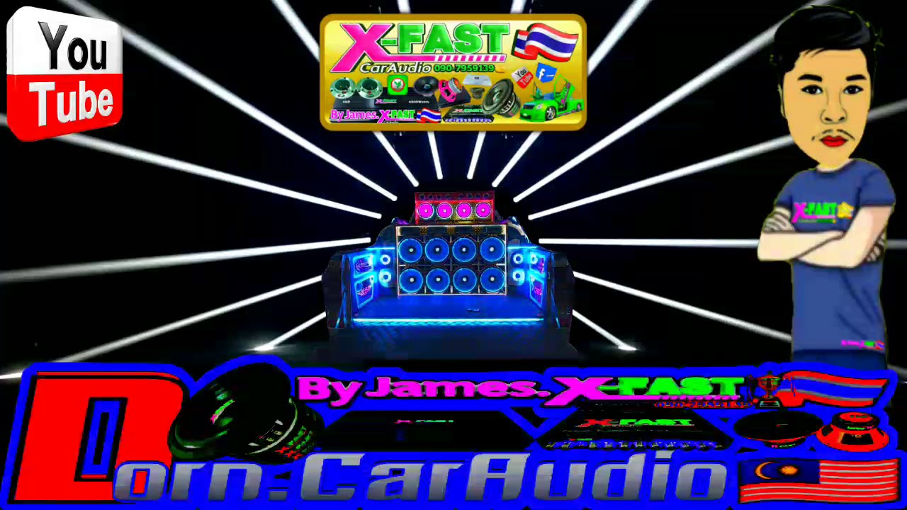 สายลั่นXfast 🇲🇾 ByJames.X-FAST 🇹🇭 - YouTube