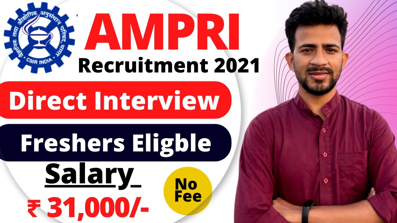 CSIR-AMPRI Recruitment 2021 | AMPRI Recruitment 2021 | Salary ₹ 31,000 ...