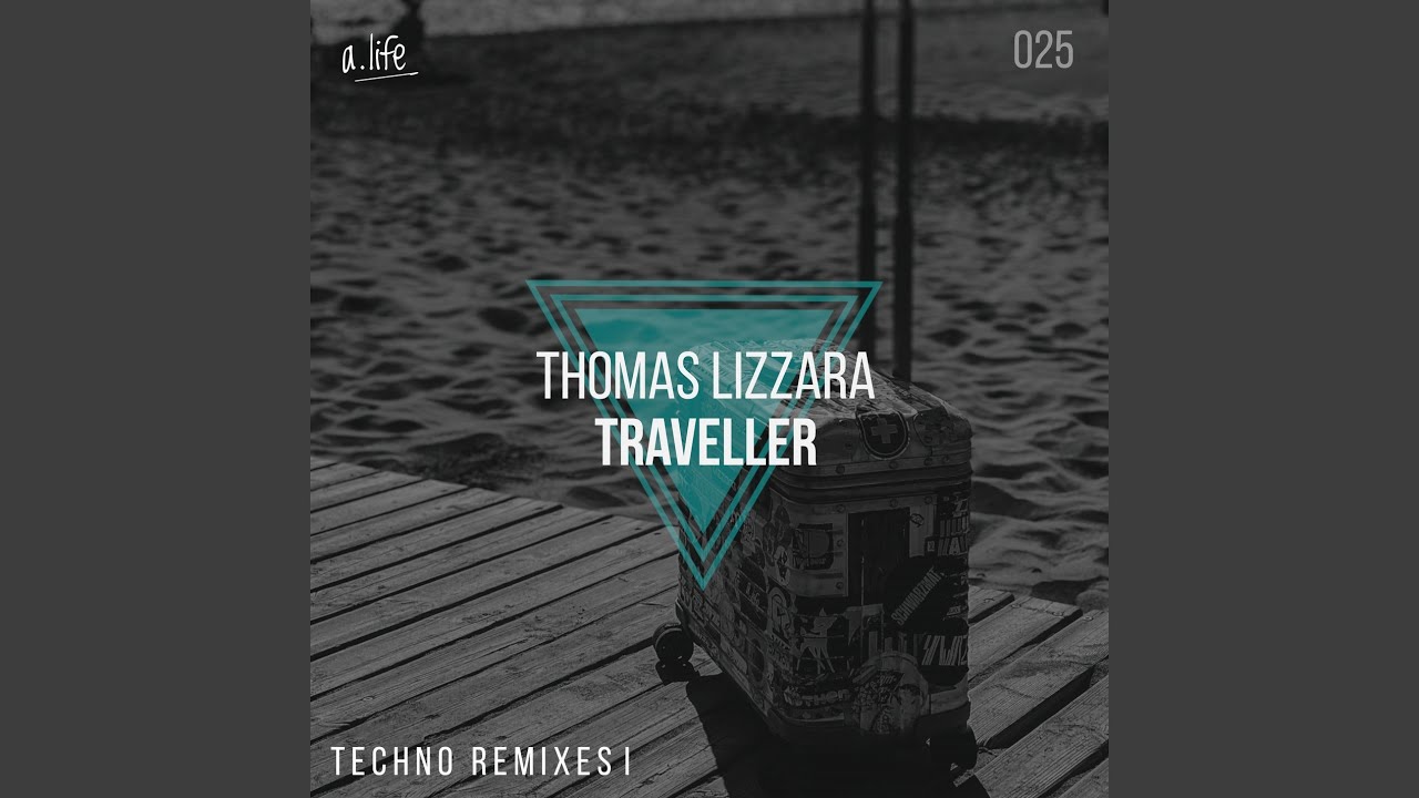 Traveller (Thomas Lizzara Techno Remix) - YouTube Music