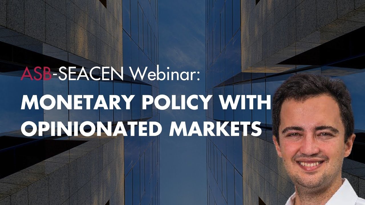 Webinar | ALP Simsek | Monetary Policiy with Opinionated Markets | ASB ...