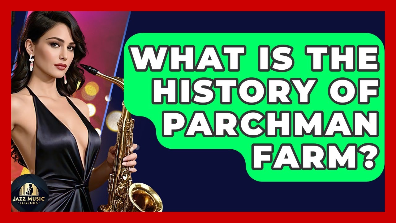 What Is The History Of Parchman Farm? - Jazz Music Legends - YouTube