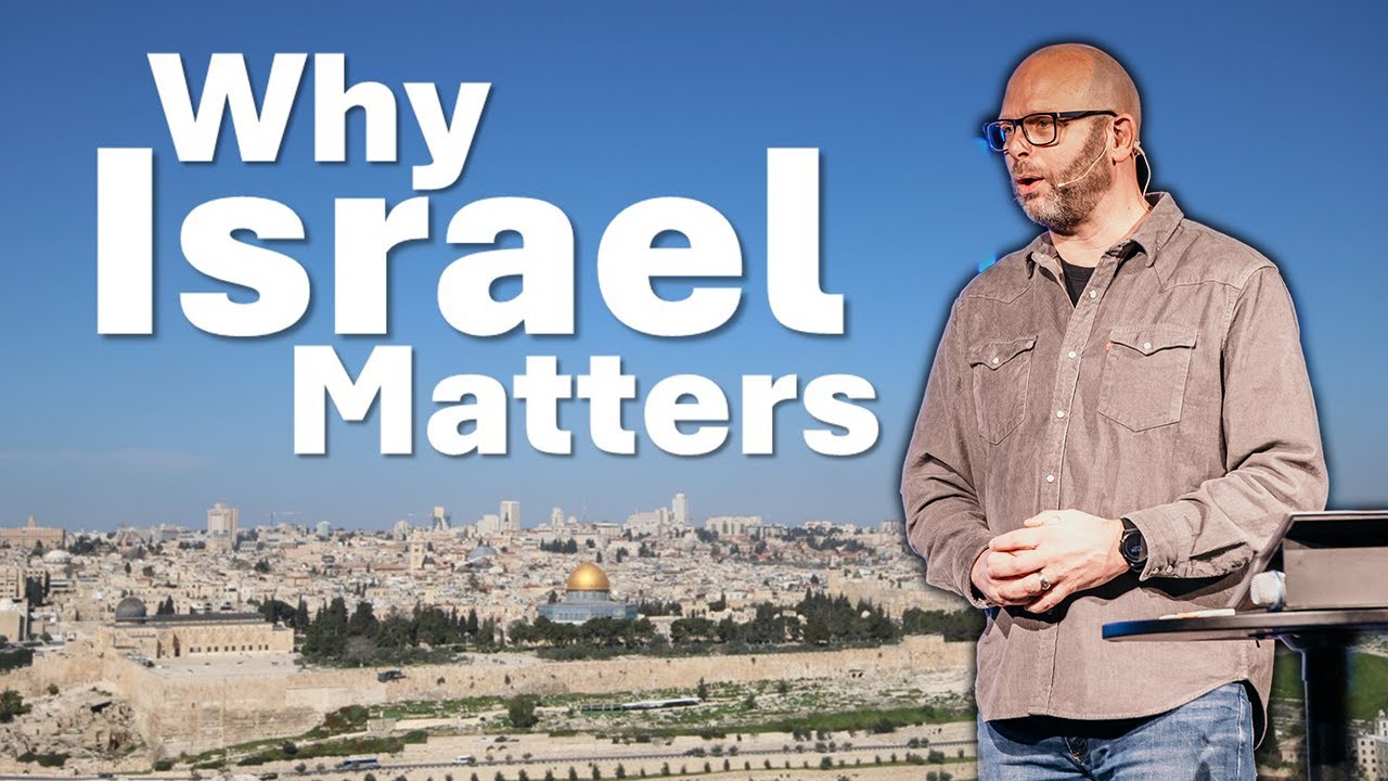 Why Israel Matters || Main Street Church - YouTube