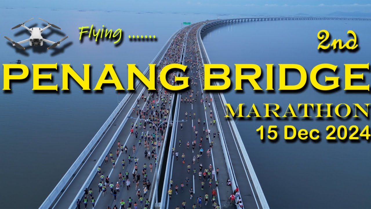2024 Penang 2nd Bridge Marathon Run International 15 December 2024 Batu ...