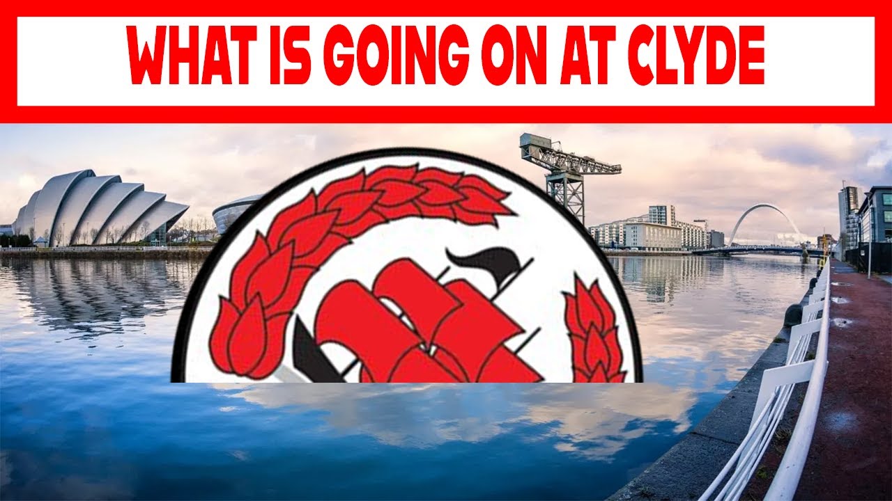 What is going on at Clyde? - YouTube