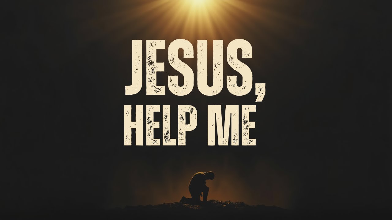 JESUS HELP ME - YouTube