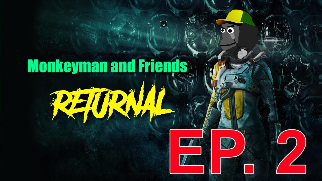 Monkeyman and Friends Play: Returnal Ep. 2 - YouTube