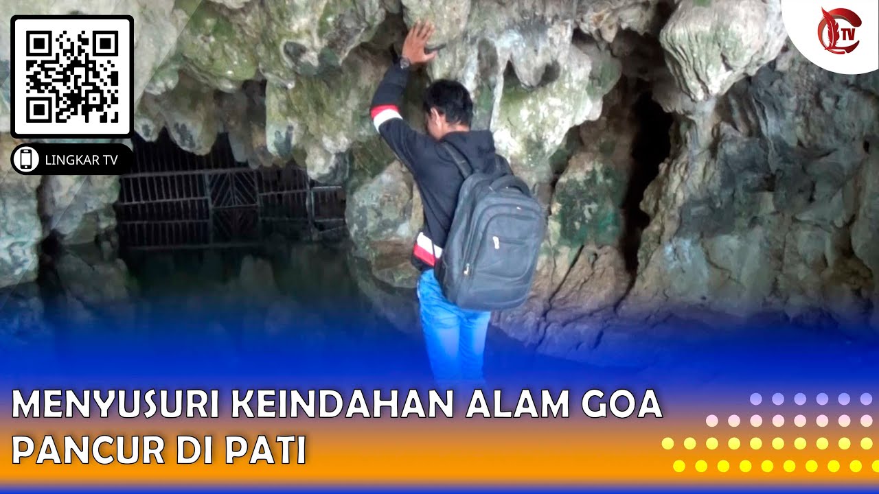 MENYUSURI KEINDAHAN ALAM GOA PANCUR DI PATI - YouTube