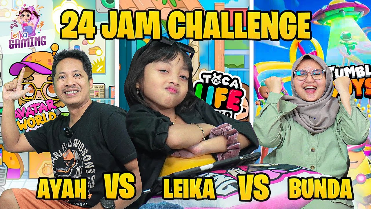 24 JAM CHALLENGE LEIKA VS AYAH VS BUNDA PALING SERU 🤩🥳😘 KOMPILASI LEIKA ...