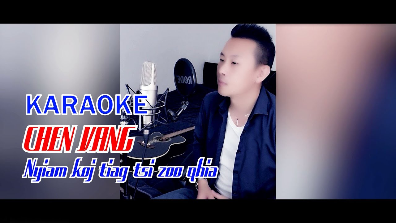 Nyiam koj tiag tsi zoo qhia - karaoke ( CHEN VANG ) Cover - YouTube