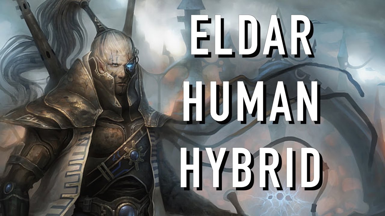 Eldar Human Hybrids in Warhammer 40k - YouTube