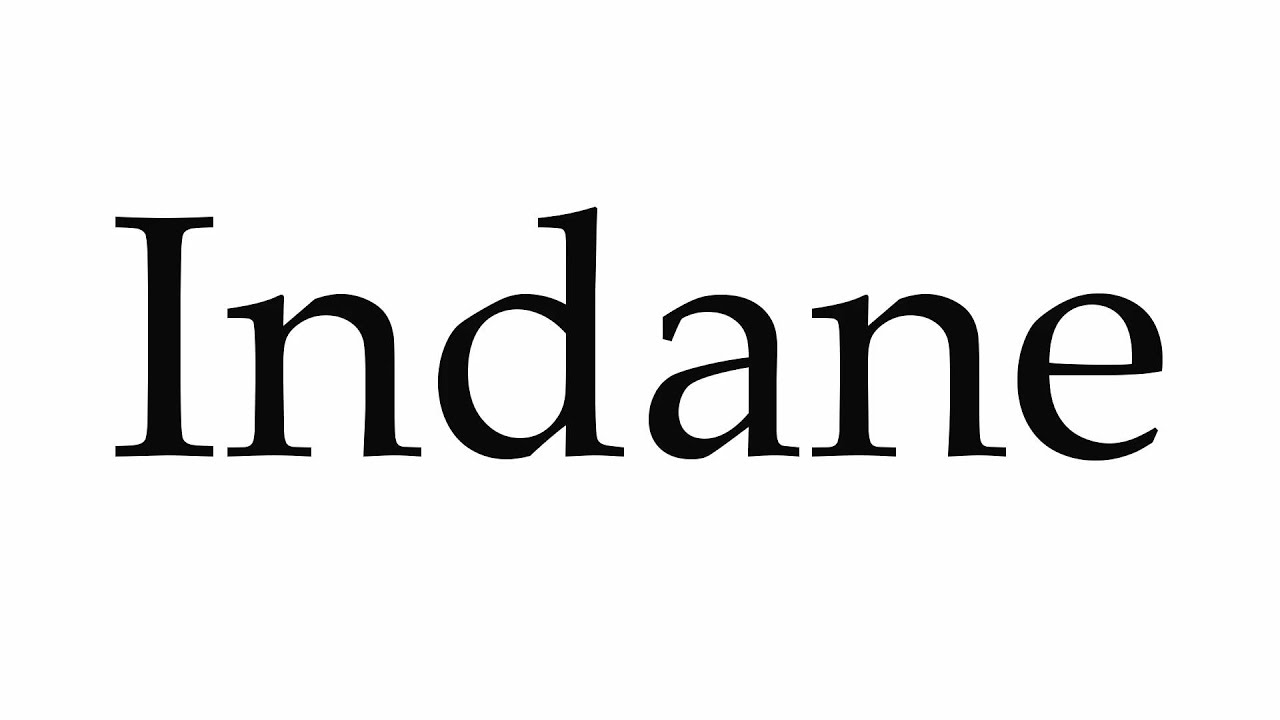 How to Pronounce Indane - YouTube
