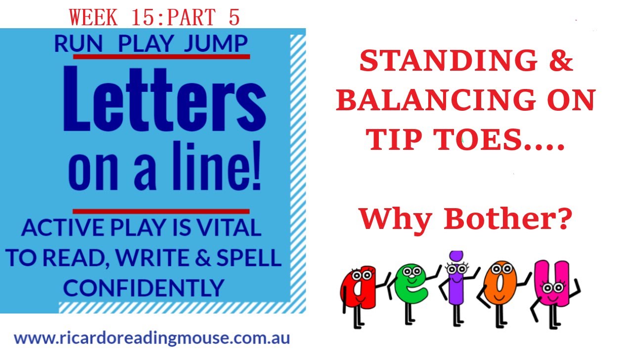 WK 15: PART 5: RUN PLAY JUMP: How Balancing on Tip Toes Benefits your ...