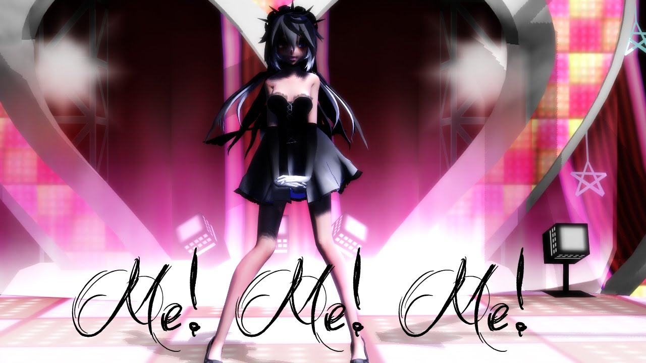 【MMD】Me!Me!Me! - YouTube