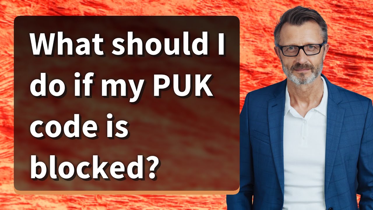 What Should I Do If My PUK Code Is Blocked YouTube what-should-i-do-if-my-puk-code-is-blocked-youtube