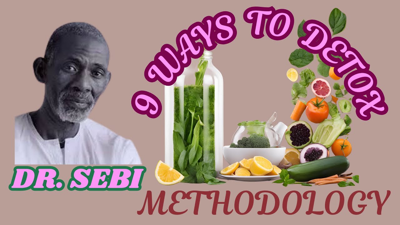 9 Ways to Detox: Dr. Sebi's Methodology - YouTube