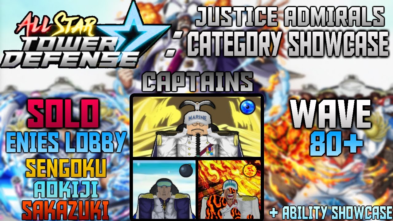 [ JUSTICE ADMIRALS ] All Star Tower Defense Captains Showcase 2 ...