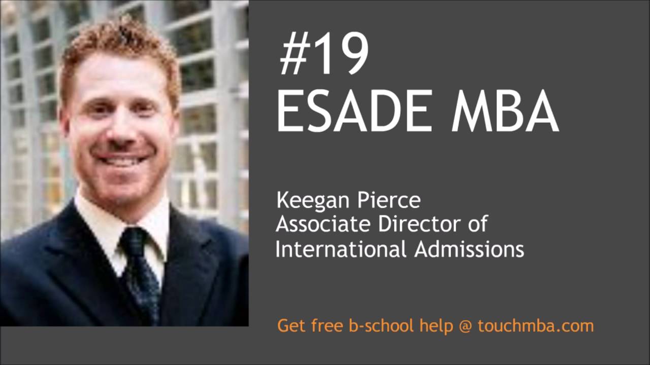 ESADE MBA Admissions Interview with Mr. Keegan Pierce - Touch MBA ...