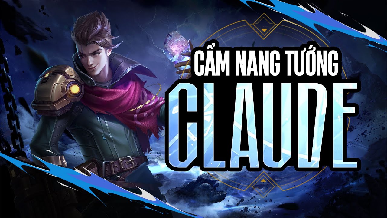 Cẩm Nang Tướng | Tập 11: CLAUDE - Skin M6 Đẹp Nhất ? - YouTube