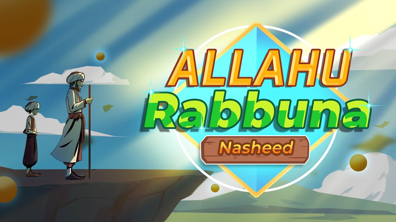 Allah Rabbuna (Allah is our Rabb) | Nasheed for 50% Word of the Quran ...
