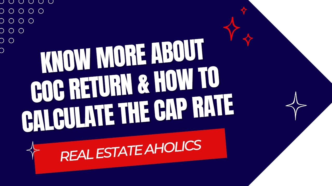 Our Take on CAP Rates and COC Return - Real Estate Aholics - YouTube
