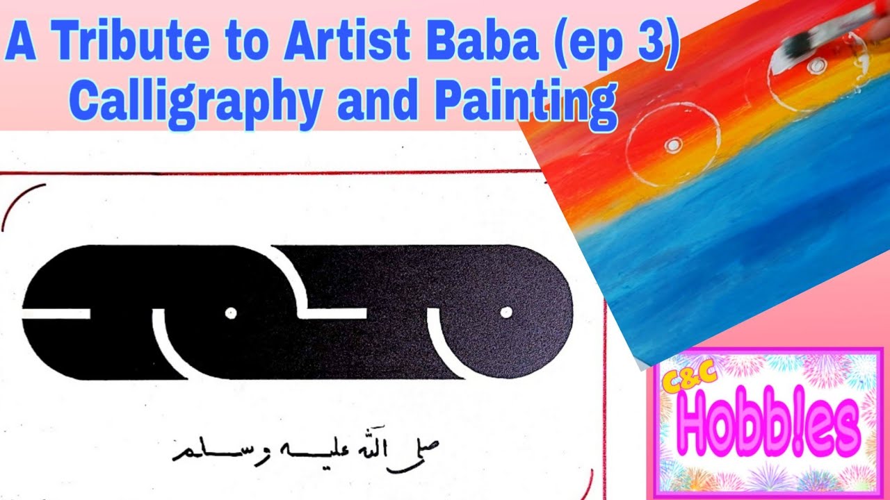 A tribute to Artist Baba (ep 3)| calligraphy and painting| C&C hobbies ...