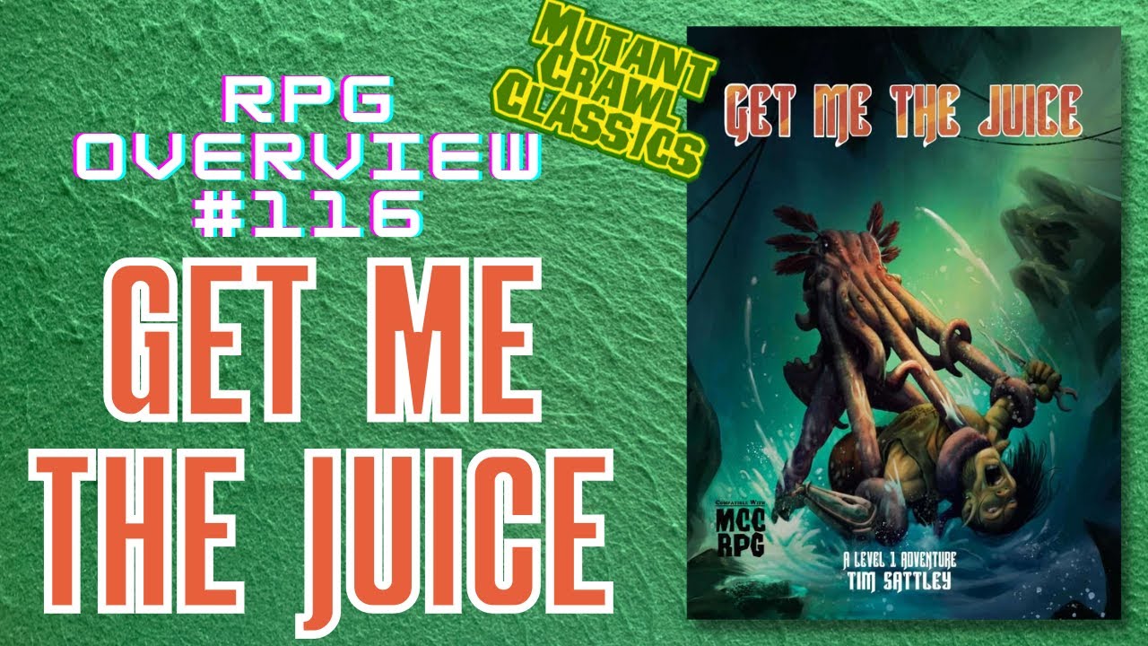 RPG Overview 116 Get Me the Juice for MCC RPG - YouTube