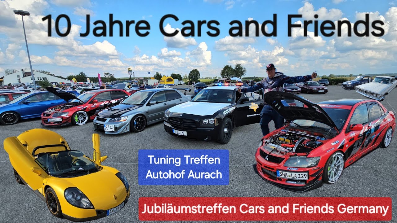 Jubiläumstreffen Cars and Friends Germany Tuning Treffen Autohof Aurach ...