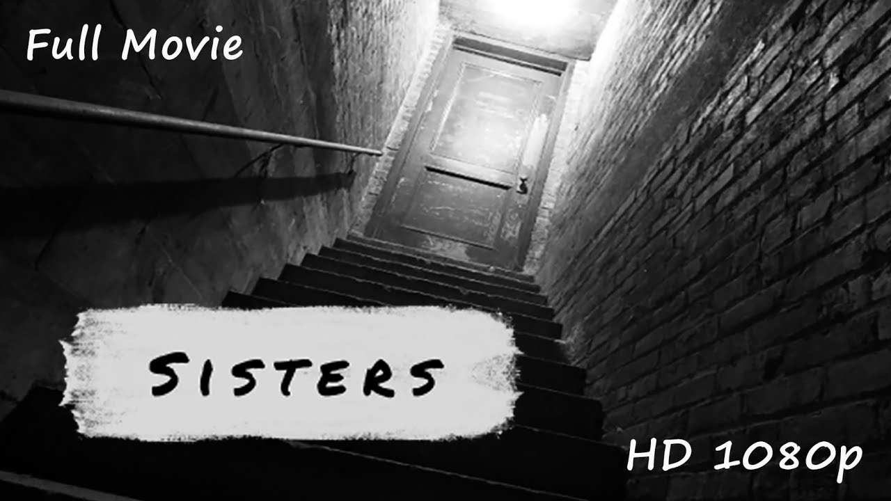 SISTERS 2019 HD 1080p Complete Movie Full Length Horror Thriller - YouTube