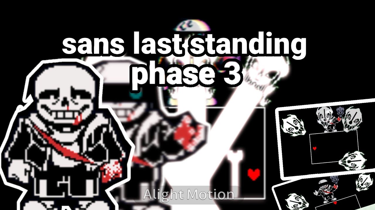 sans the last standing phase 3💀💀💀 - YouTube
