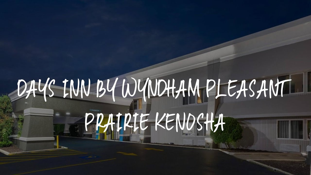 Days Inn by Wyndham Pleasant Prairie Kenosha Review - Kenosha , United ...