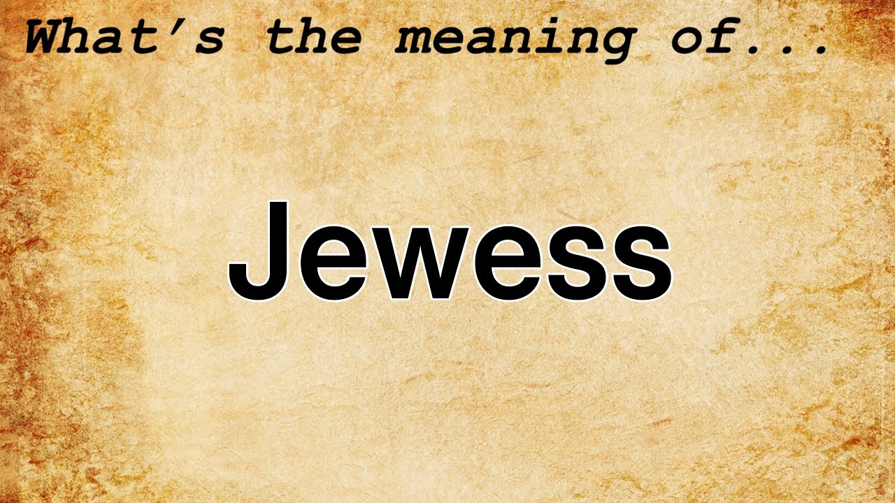 Jewess Meaning : Definition of Jewess - YouTube