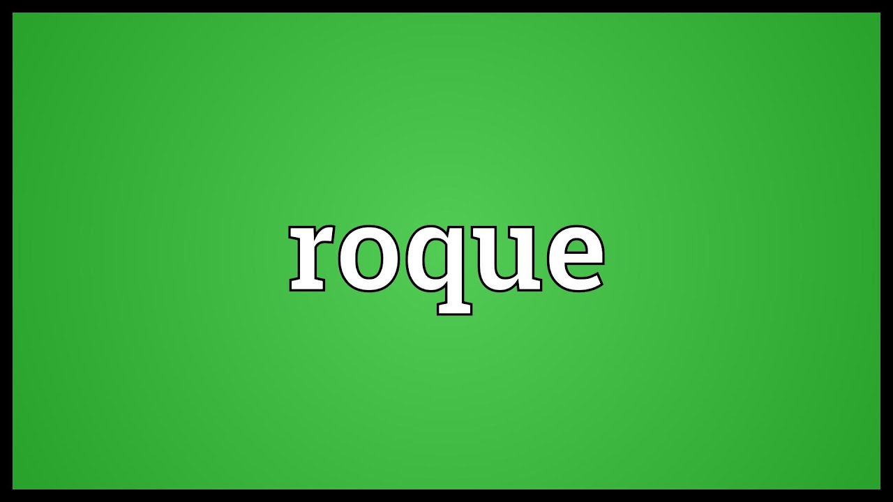 Roque Meaning - YouTube