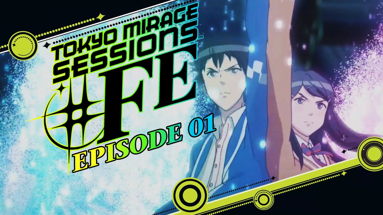 Tokyo Mirage Sessions ♯FE :: EP - 01 :: One of Millennium - YouTube