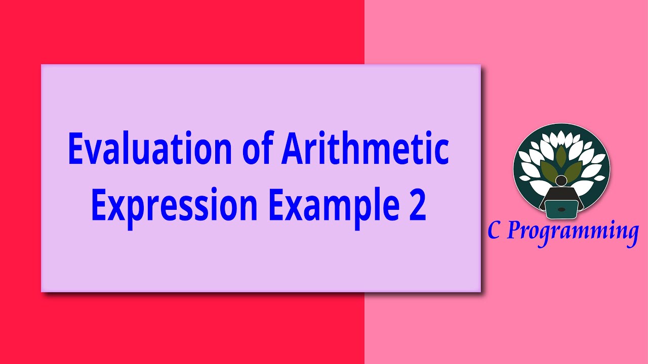 75C Evaluation of Arithmetic Expression 2 - YouTube