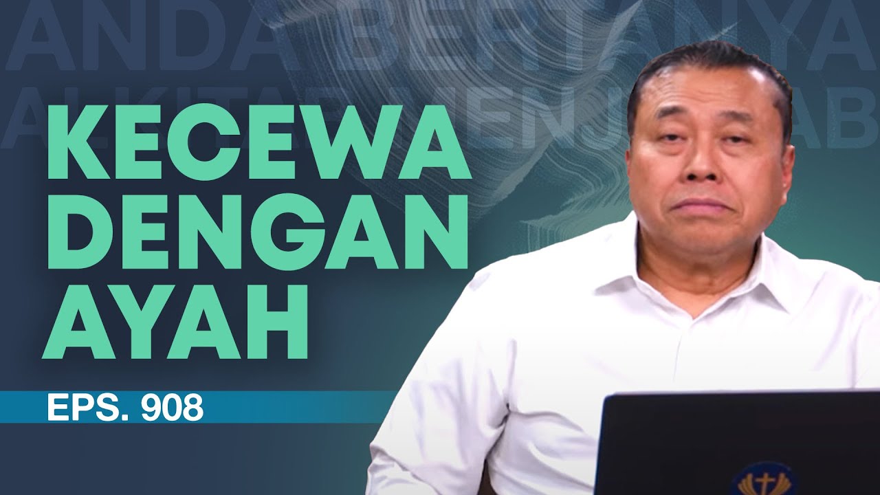 SERING DISALAHKAN, SAYA KECEWA DENGAN PAPA | ABAM (908) | Pdt. Dr. Erastus Sabdono - YouTube