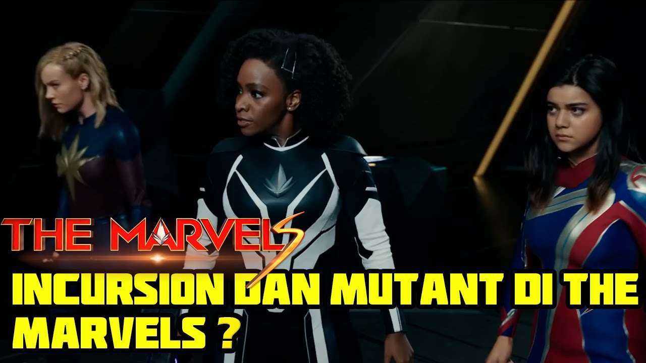 INCURSION DAN MUTANT BAKAL MUNCUL DI FILM THE MARVELS? | THE MARVELS ...