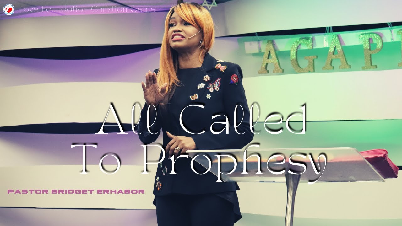 All Called to Prophesy | Pastor Bridget Erhabor - YouTube