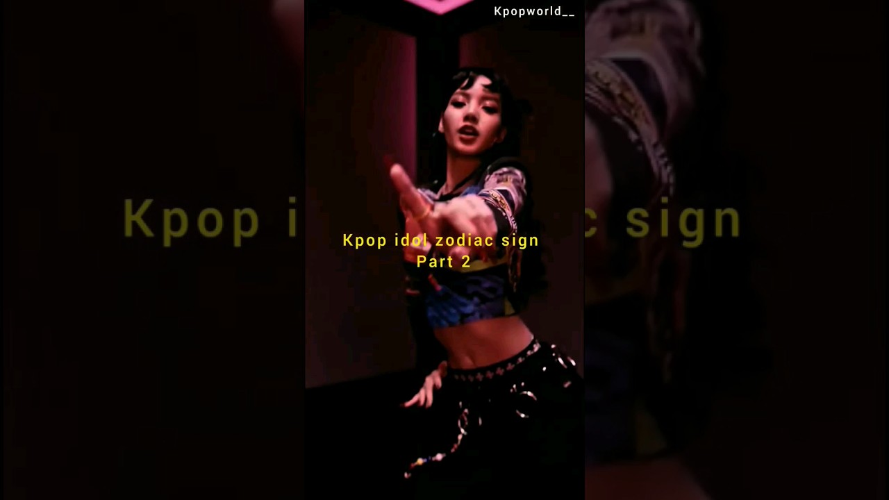 kpop idols zodiac sign part 2 #kpop #fyp fy#trending #trendingshorts # ...