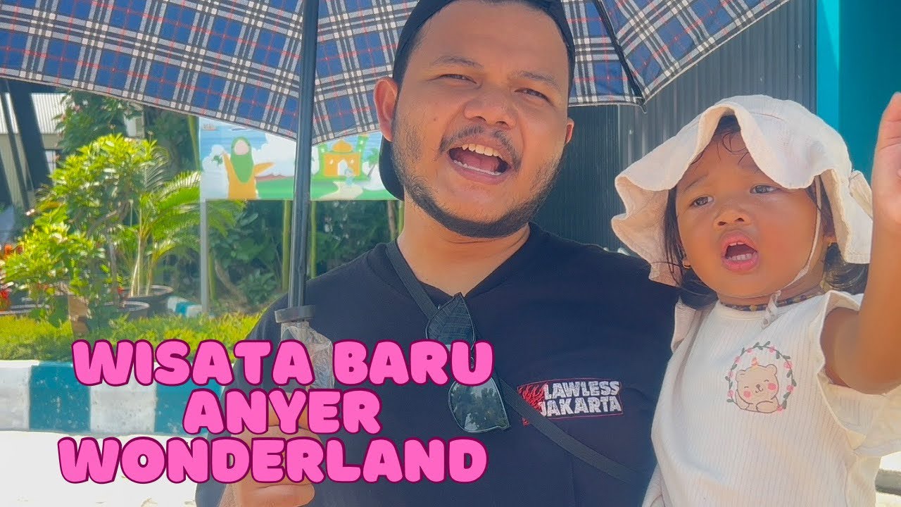 WISATA BARU DI ANYER | ANYER WONDERLAND | JALAN -JALAN | ADINE VLOG ️ ...