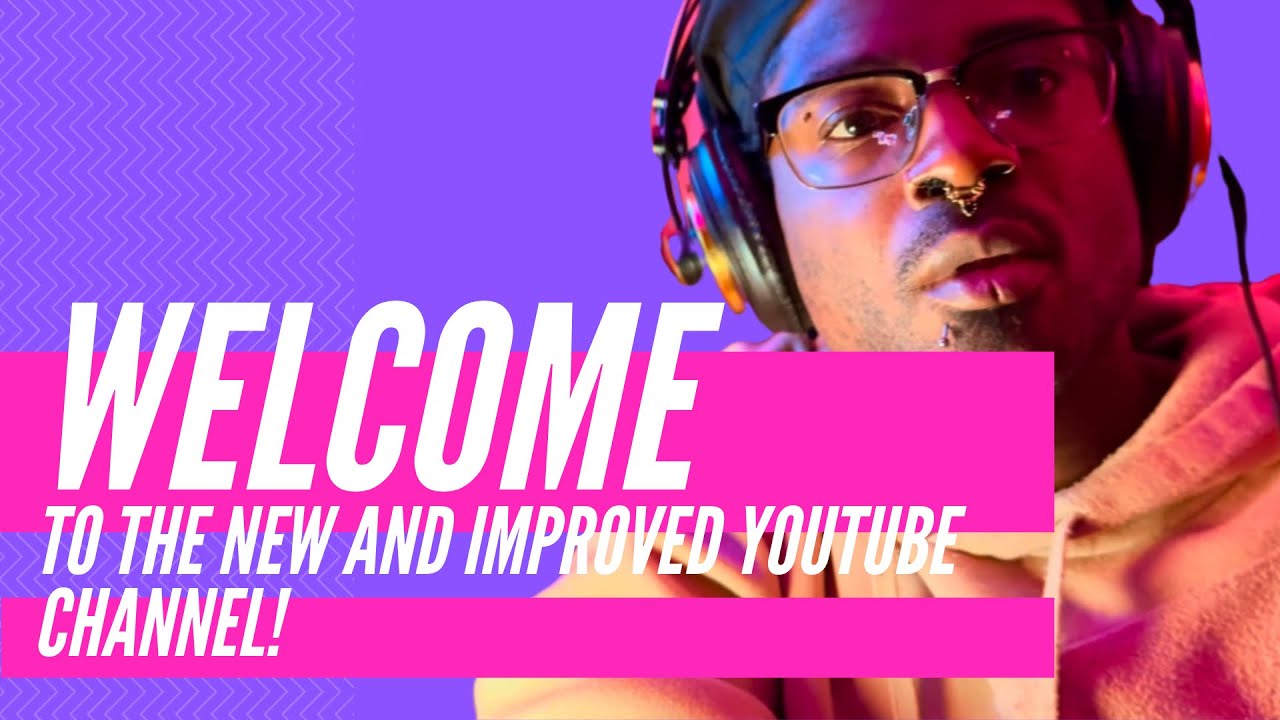 WELCOME to The New and Improved YouTube Channel!! - YouTube