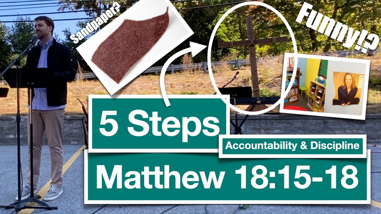 5 Steps | Matthew 18:15-18 (Accountability & Church Discipline Sermon ...