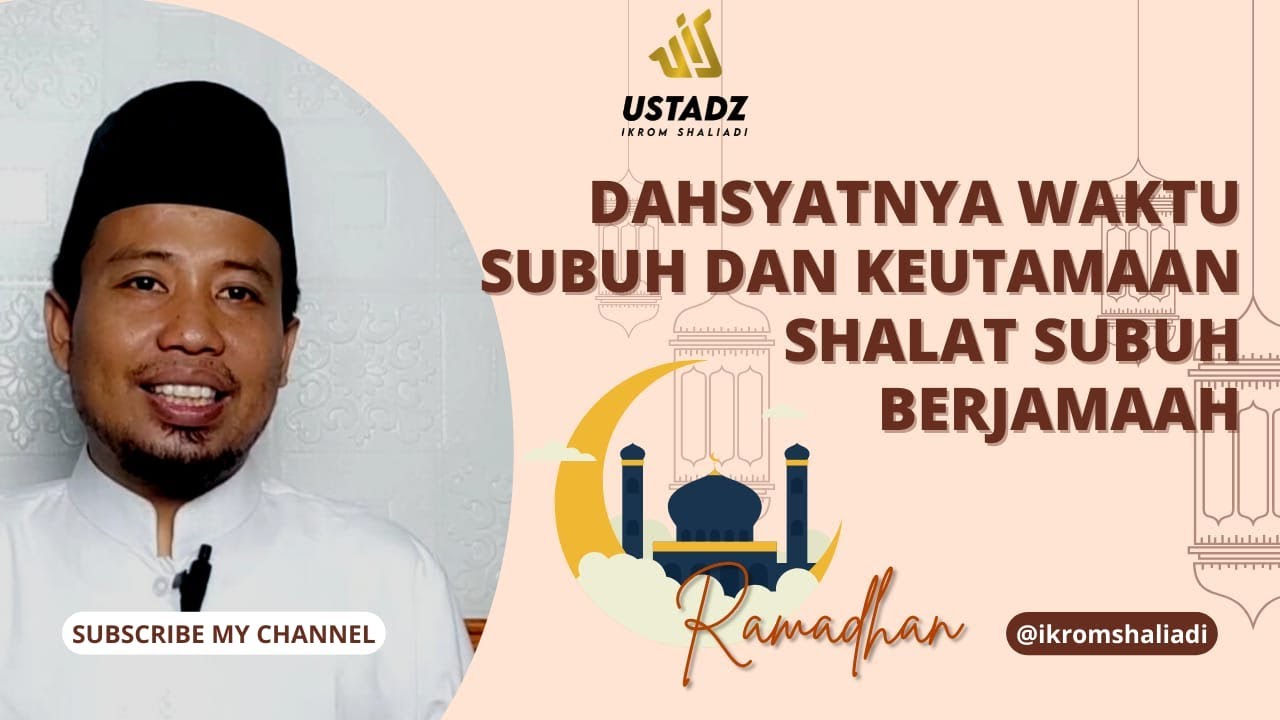 Kuliah subuh : Keutamaan Waktu Subuh dan Mengapa Kita Harus Shalat ...
