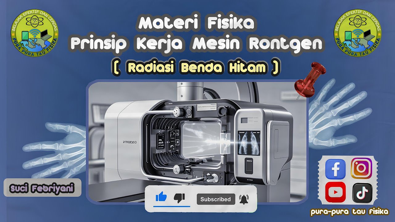 Prinsip Kerja Mesin Rontgen (Sinar-X) | Radiasi Benda Hitam (Fenomena ...