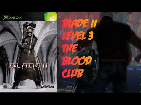 Blade 2 (Xbox) Level 3 {The Blood Club} Complete w/ commentary - YouTube