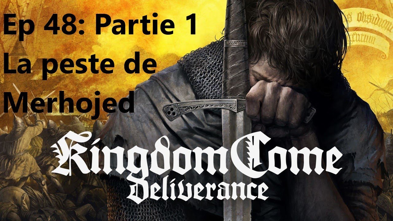 KCD épisode 48: Partie 1 La peste de Merhojed #letsplay #france # ...