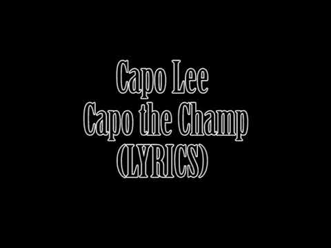Capo Lee - Capo the Champ (LYRICS) - YouTube