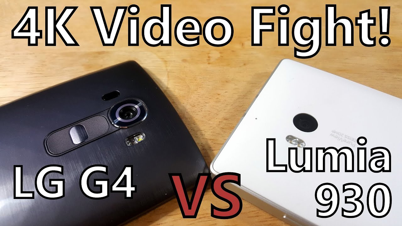 LG G4 vs Lumia 930: 4K Video Fight! You Decide the Best UHD Video ...