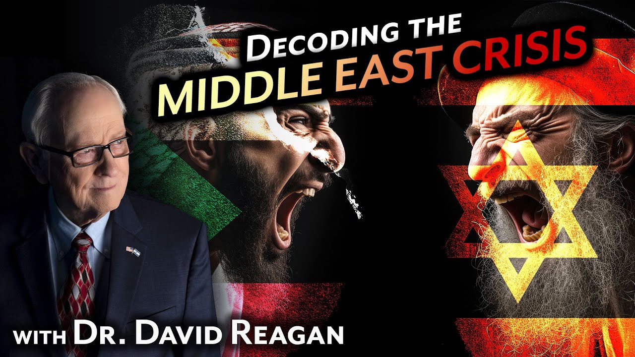 Dr. David Reagan Decodes the MIDDLE EAST CRISIS - YouTube